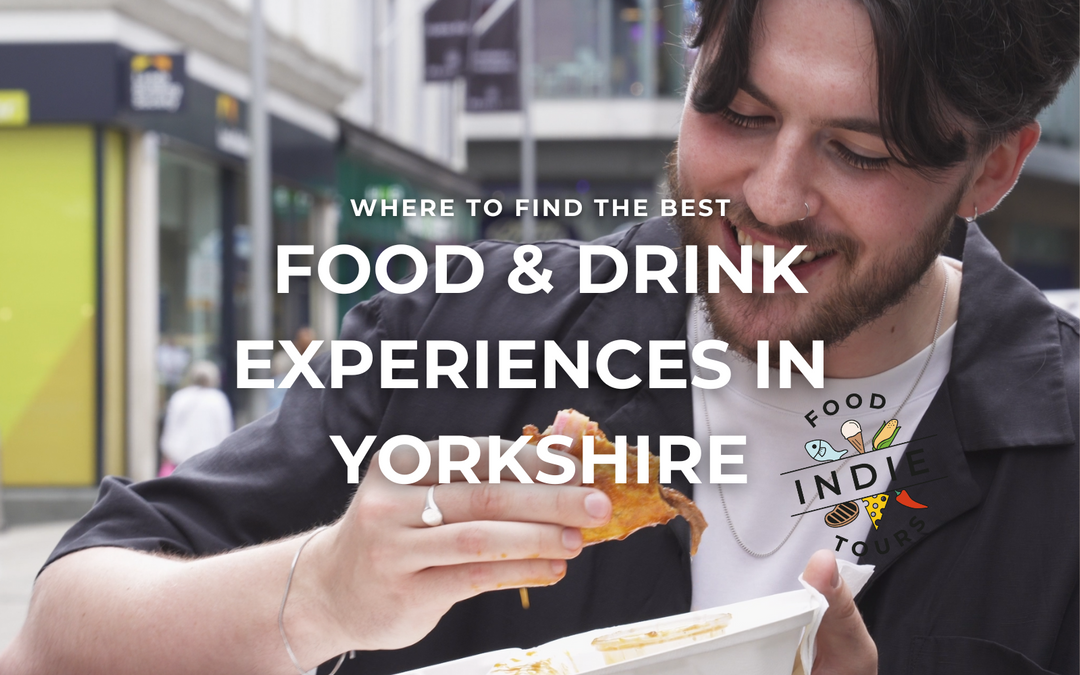 The Best Food Experiences in Yorkshire – Indie Food Tours
